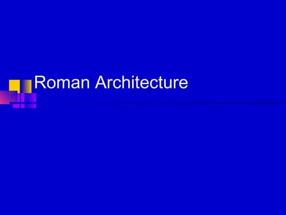 ANCIENT ROMAN ARCHITECTURE | PPT