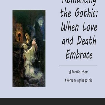 Romancing the gothic: When Love and Death Embrace | PPT