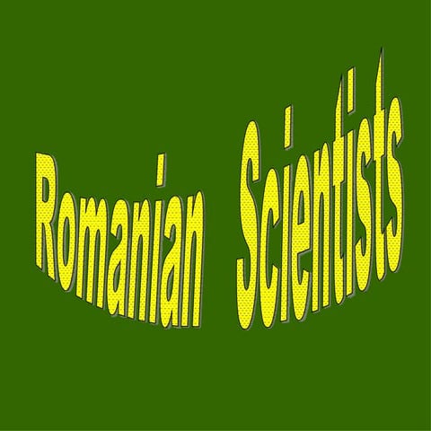 Romanian Scientists | PPT | Science