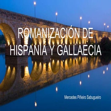 Romanizacion de hispania y gallaecia | PPTX