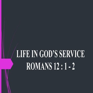 "Life in God's Service" - Romans 12: 1-2 | PPTX