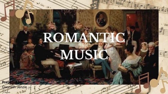Music of the Romantic Period (Brief History) (1820-1910) For Grade 9 ...