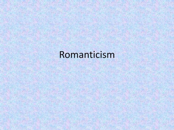 Romanticism | PPT | Romance | Genres