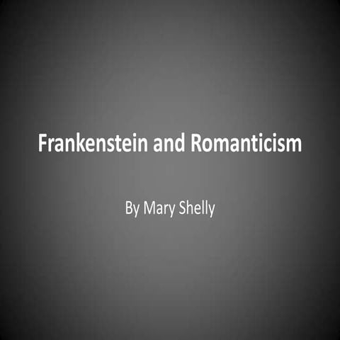 Romanticism & frankenstein | PPTX