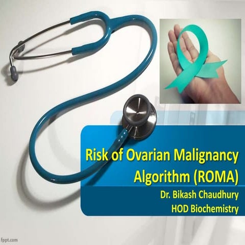 ROMA (Risk of Ovarian Malignancy Algorithm) | PPTX