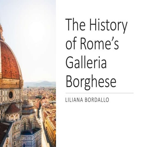 The History of Rome’s Galleria Borghese | PPT