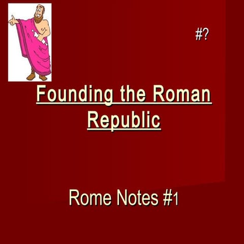 Founding of Roman Republic - Notes#1 | PPT
