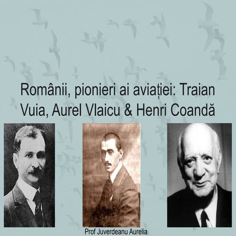 Românii, pionieri ai aviației mondiale.pptx