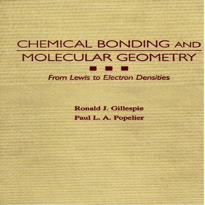 Chemical bonding and molecular geometry from Lewis to electon densities ...