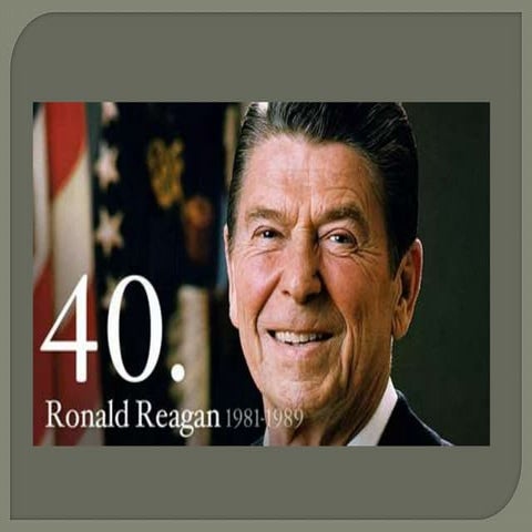 Ronald Reagan | PPTX | Political Issues & policy | Politics