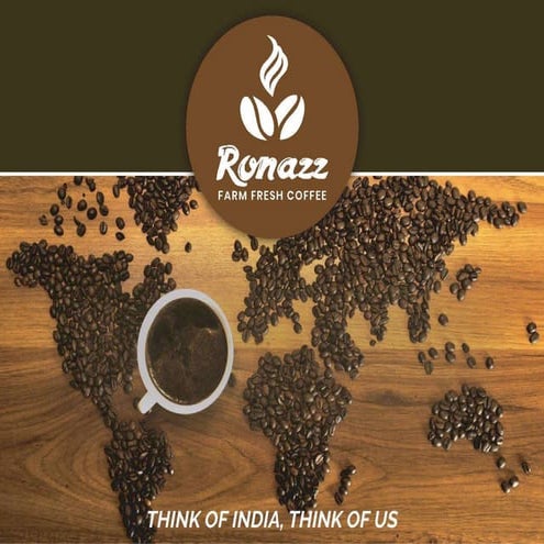 Ronazz Coffee - Think of India,Think of Us | PPTX