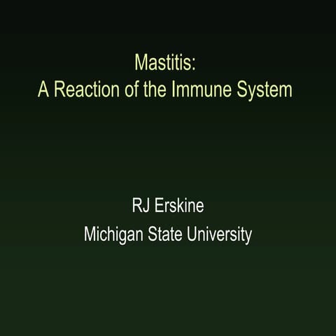 Mastitis: A Reaction of the Immune System- Ron Erskine | PPTX