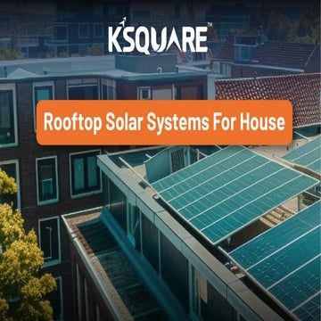 Rooftop Solar Systems For House | Ksquare Energy | PDF