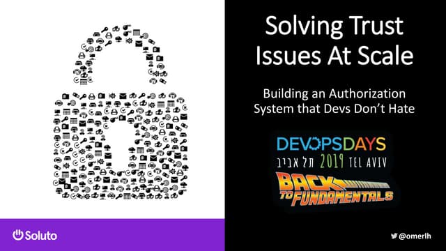 Solving Trust Issues At Scale Omer Levi Hevroni Ppt