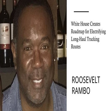 Roosevelt Rambo - White House Creates Roadmap for Electrifying Long ...
