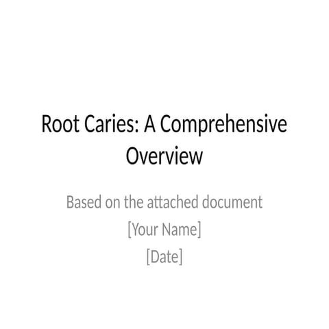 Root_Caries_Comprehensive_Presentation.pptx