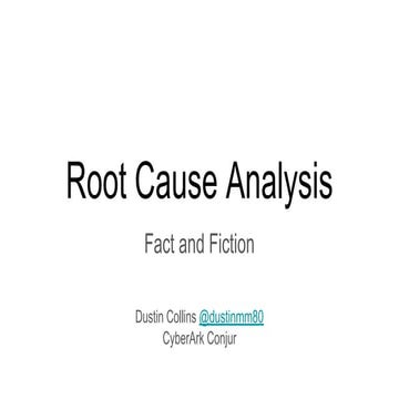 Root Cause Analysis: Fact and Fiction | PPT