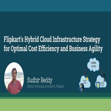 Flipkart's Hybrid Cloud Infrastructure Strategy for Optimal Cost Efficiency and Business Agility ...