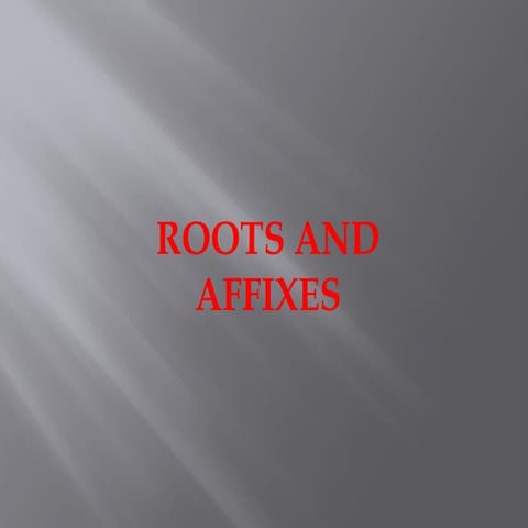 ROOTS AND AFFIXES. suffix prefix cls pptx | PPT
