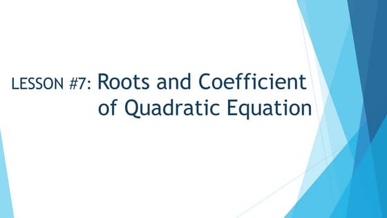 THE RELATION BETWEEN THE ROOTS OF A QUADRATIC EQUATION | PPT | Physics ...