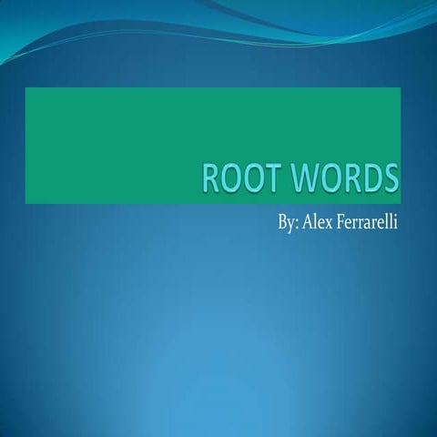 Root words | PPTX | Parenting | Family and Relationships