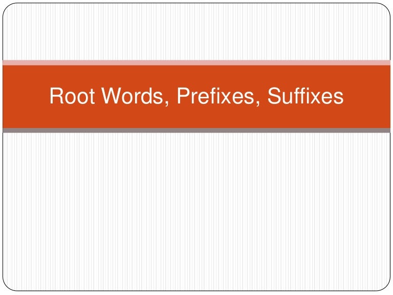 Root Words Prefixes Suffixes root-words-prefixes-suffixes