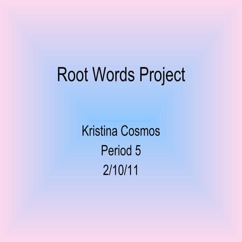 Root words project | PPT