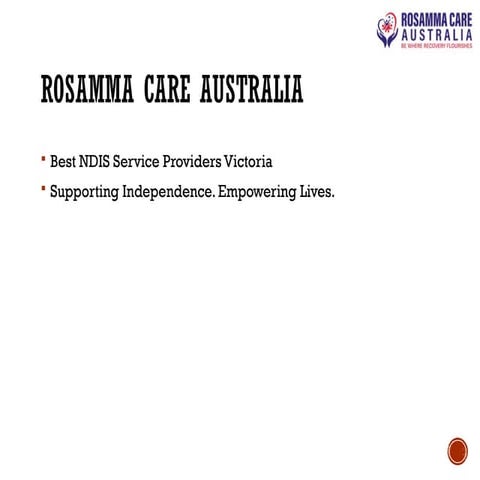 Rosamma_Care_Australia_Presentation-Best-NDIS-Providers-in-Victoria.pptx