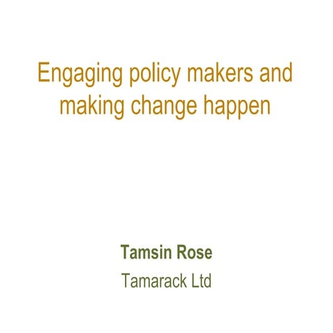 Engaging policy makers for change | PPT