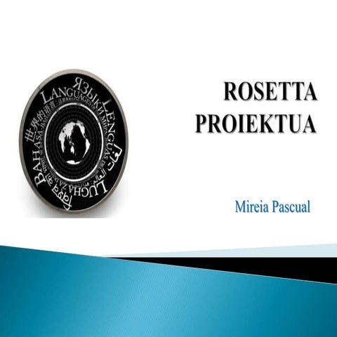 Rosetta Proiektua | PPTX