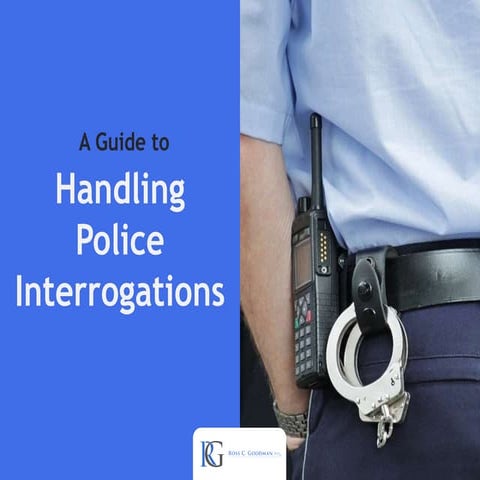 A Guide to Handling Police Interrogations | PPTX