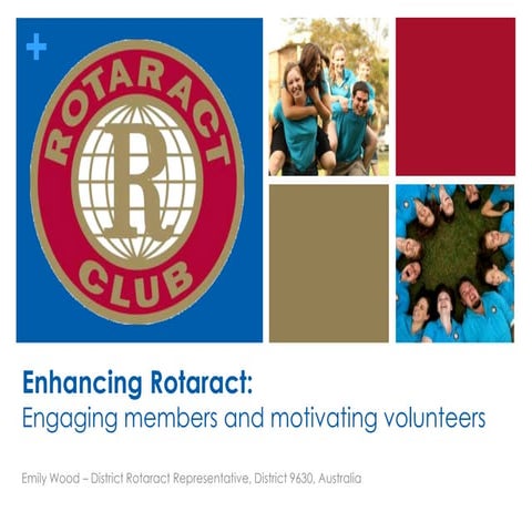 Rotaract 2012: Enhancing Rotaract: Engaging Members and Motivating ...