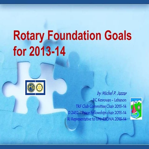 Rotary foundation goals for 2013 2014-by Michel Jazzar | PPT