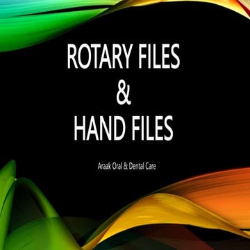 Rotary andd Hand files.pptxRotary andd Hand files.pptx | Dental Health ...
