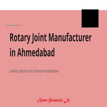 The Best Rotary Joint Manufacturer in Ahmedabad.pptx | Manufacturing Industry | Industries