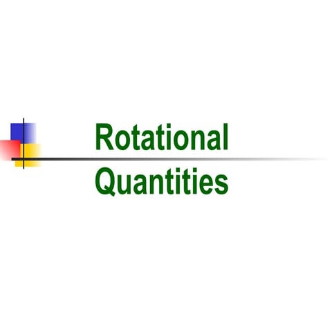 Rotational-Quantities General Physics 1 Q2.ppt