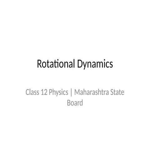 rotational dynamics xii science state board | PPTX