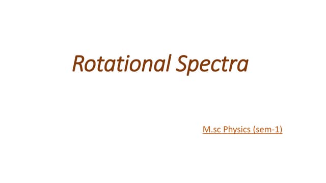 Lect. 16 applications of rotational spectroscopy problems | PPTX