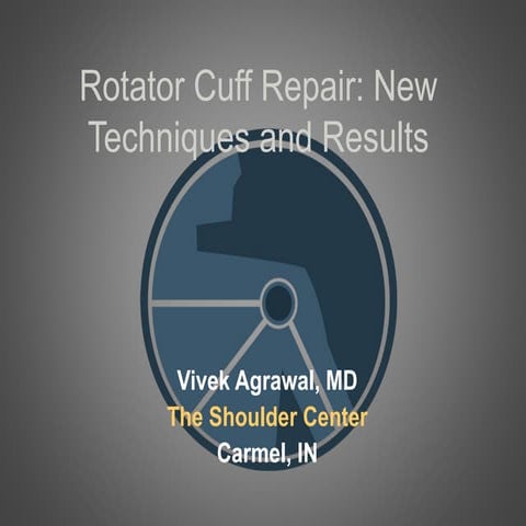 Rotator cuff Repair - New Techniques and Challenges | PPT