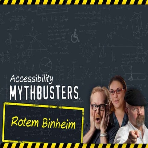 Accessibility Myth busters by Rotem Binheim | PPT
