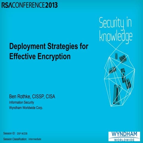 Rothke rsa 2013 - deployment strategies for effective encryption | PPTX ...