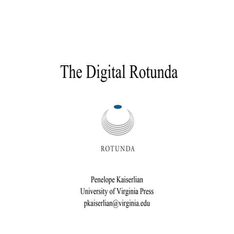 AAUP 2007: Digital Rotunda (P. Kaiserlian) | PPT