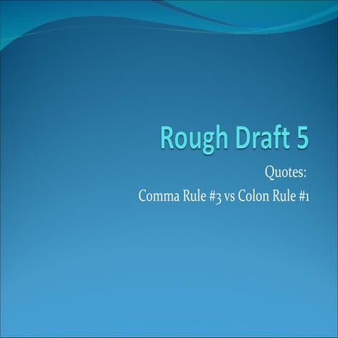 Rough Draft 5 | PPT