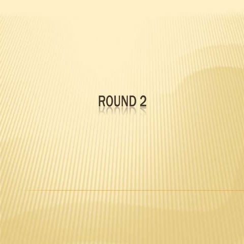 Round 2 | PPT