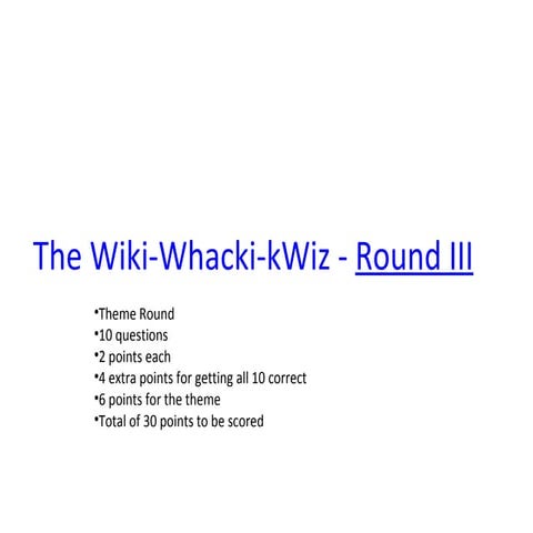 The Wiki-Whacki-kWiz Round III | PPT