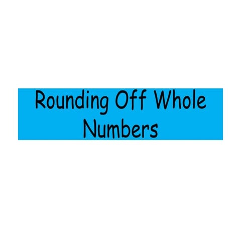 Rounding off whole numbers | PPT
