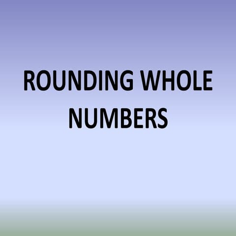 Rounding whole numbers | PPTX