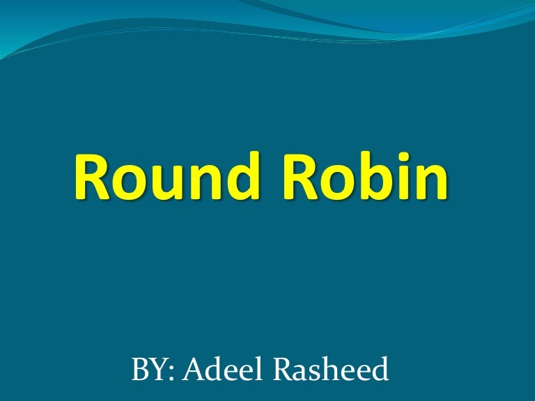 Round Robin Scheduling Algorithm Round Robin Scheduling Algorithm