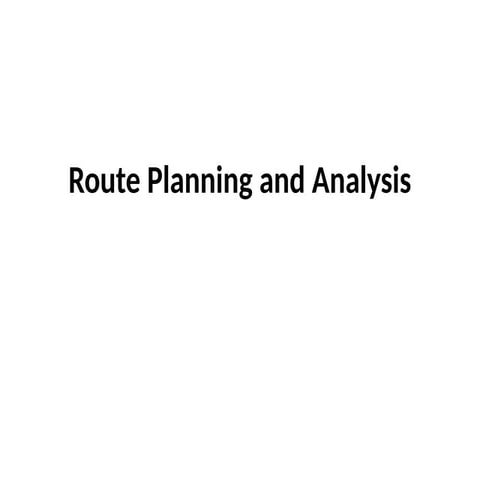 20241022 - Route Planning and Analysis.pptx