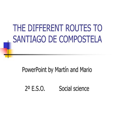 The different routes to Santiago | PPTX | Europe Travel | Travel Locations